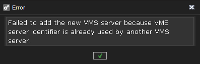 Cannot add VMS server to system (Duplicate identifier)